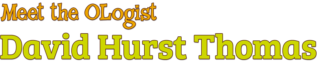 Meet the OLogist: David Hurst Thomas | AMNH