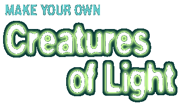 Make Your Own Creatures of Light | AMNH